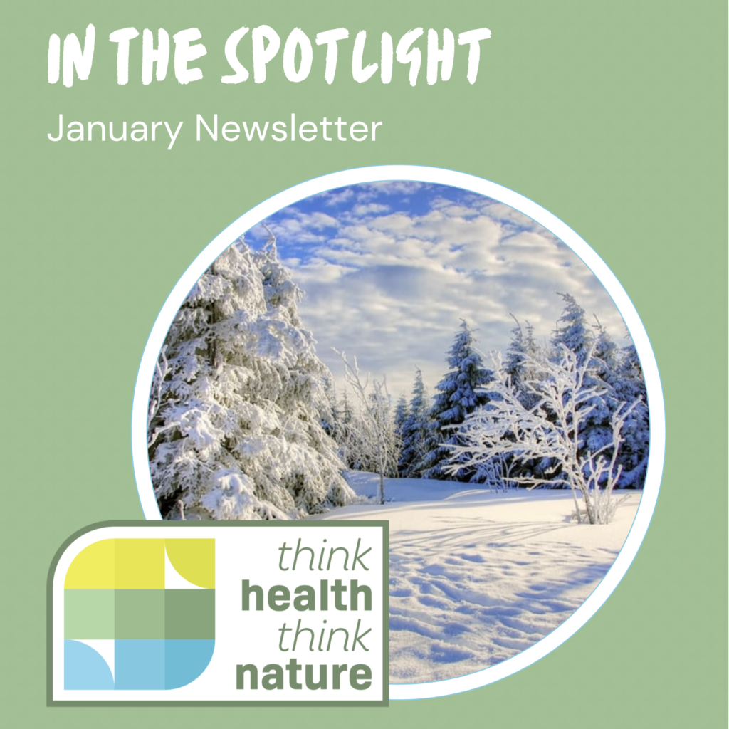 January 2025 Newsletter – Think Health Think Nature